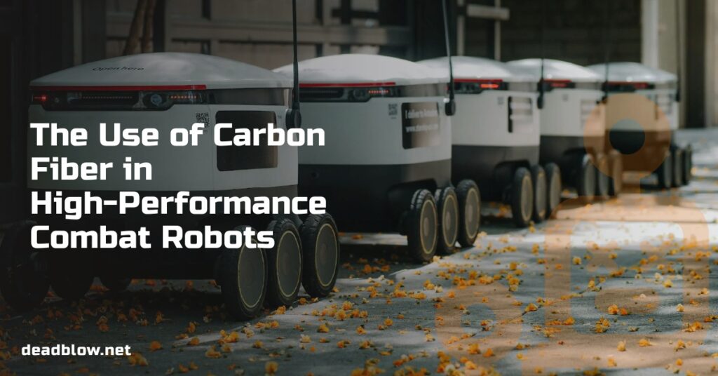 The Use of Carbon Fiber in High-Performance Combat Robots